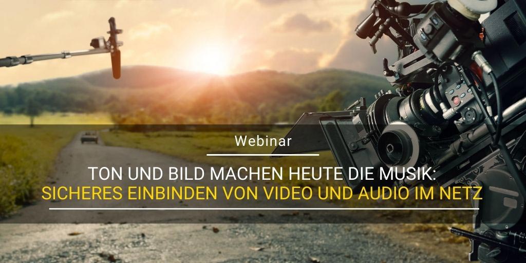 Ton und Bild machen heute die Musik: Sicheres Einbinden von Video und ...